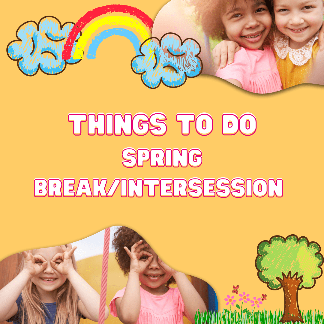2023 Spring Break Intersession Activities and Ideas in El Paso ...